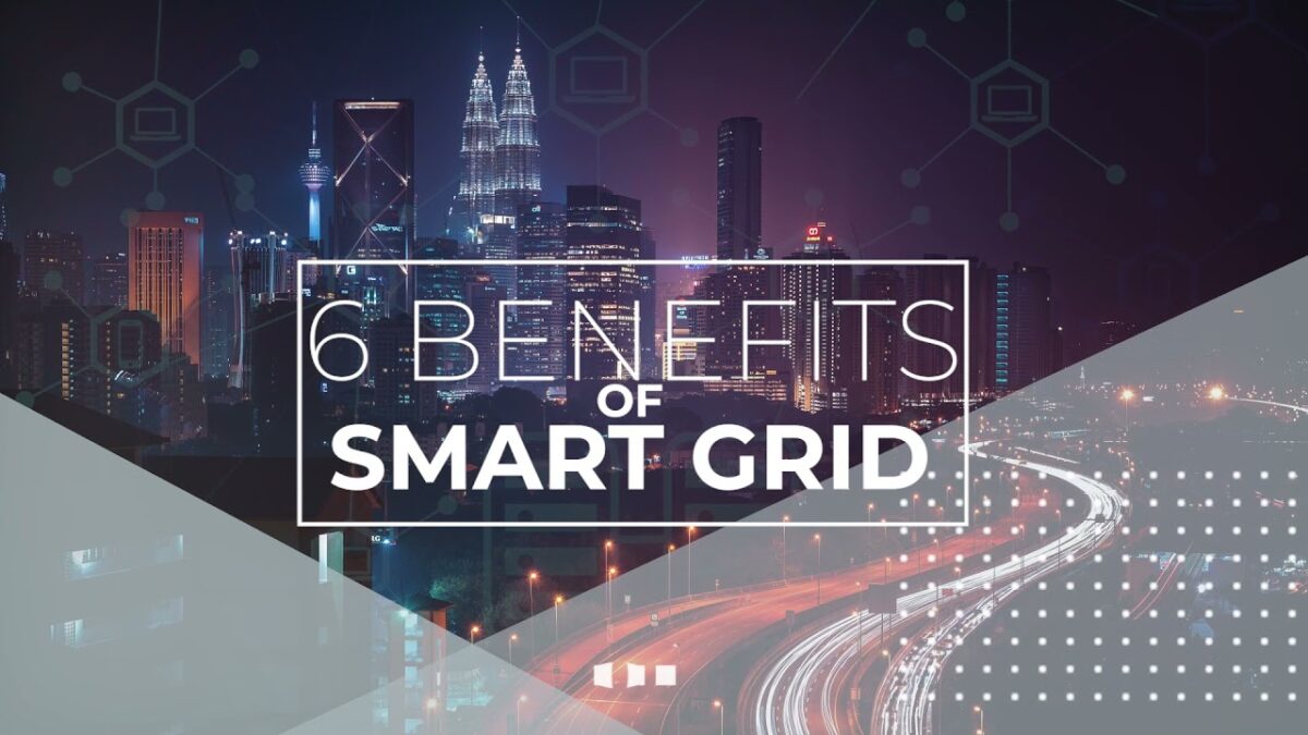 Best Free Guide on 6 Benefits of Smart Grids