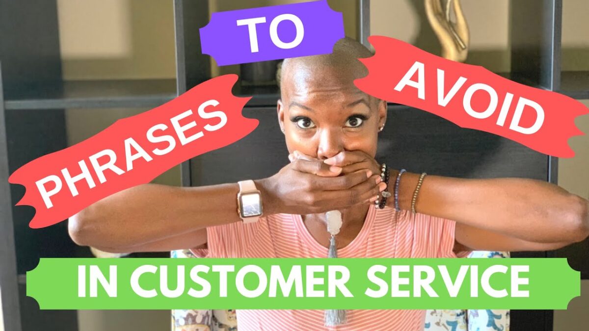 7 Phrases to Avoid Using in Customer Service